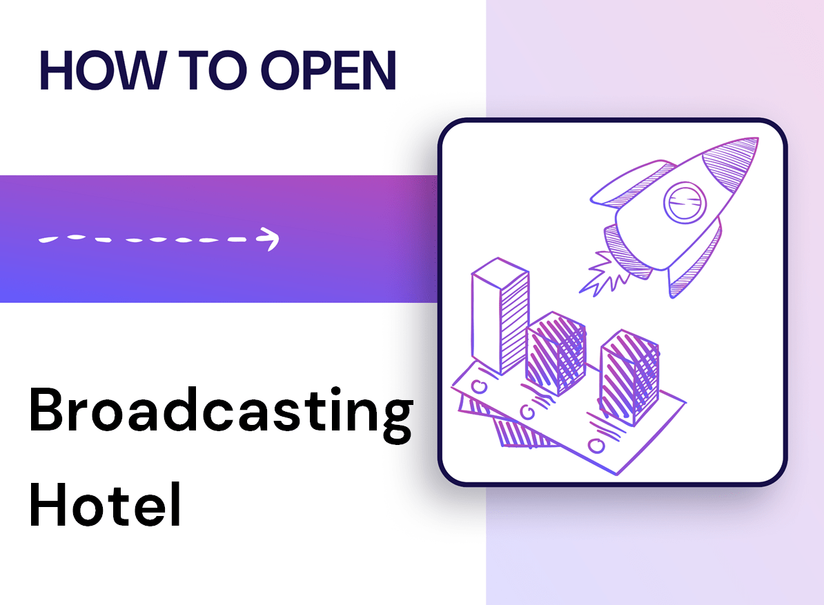 How Do You Open a Broadcasting Hotel Successfully?
