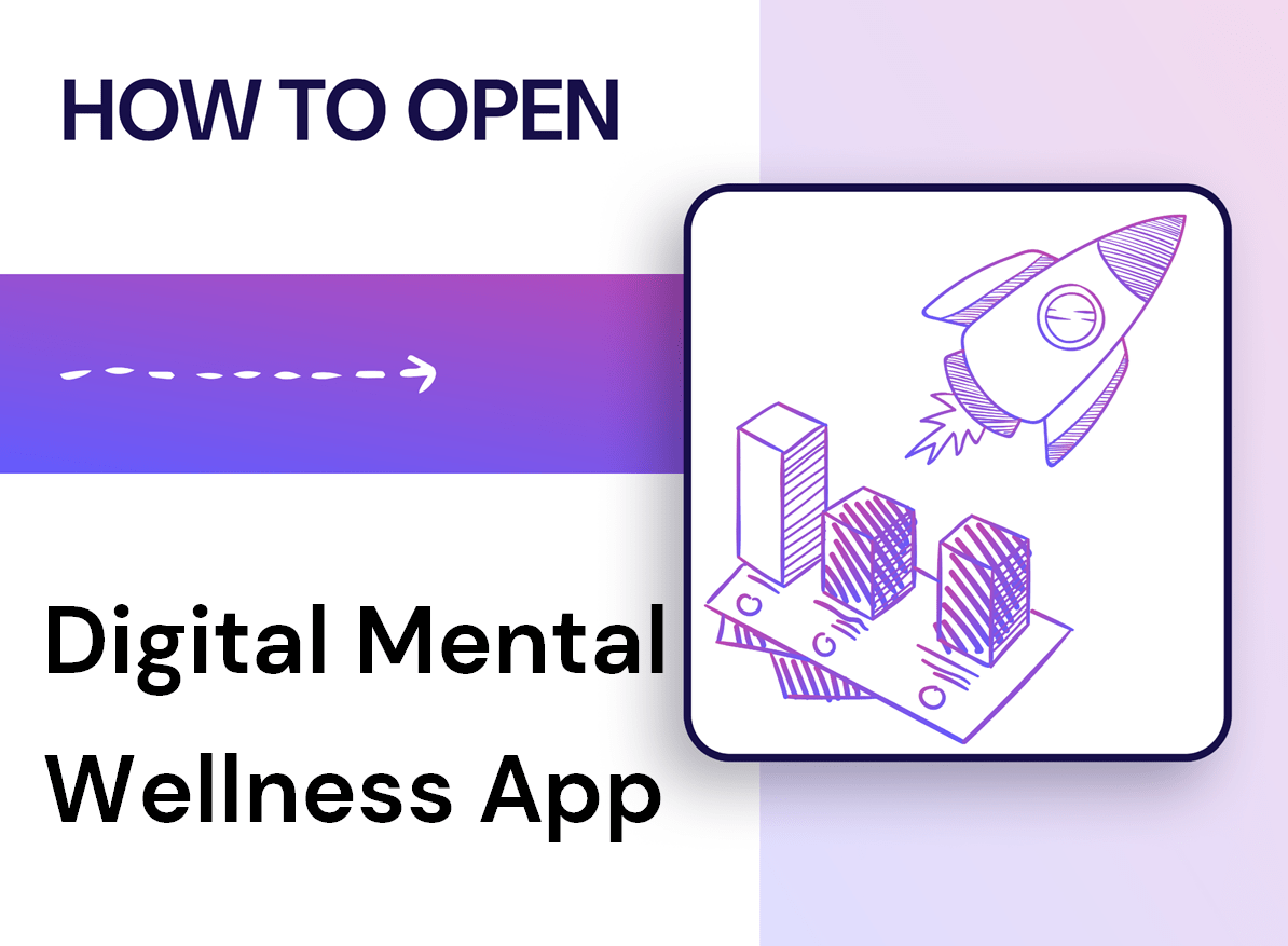 How to Open a Digital Mental Wellness App Successfully