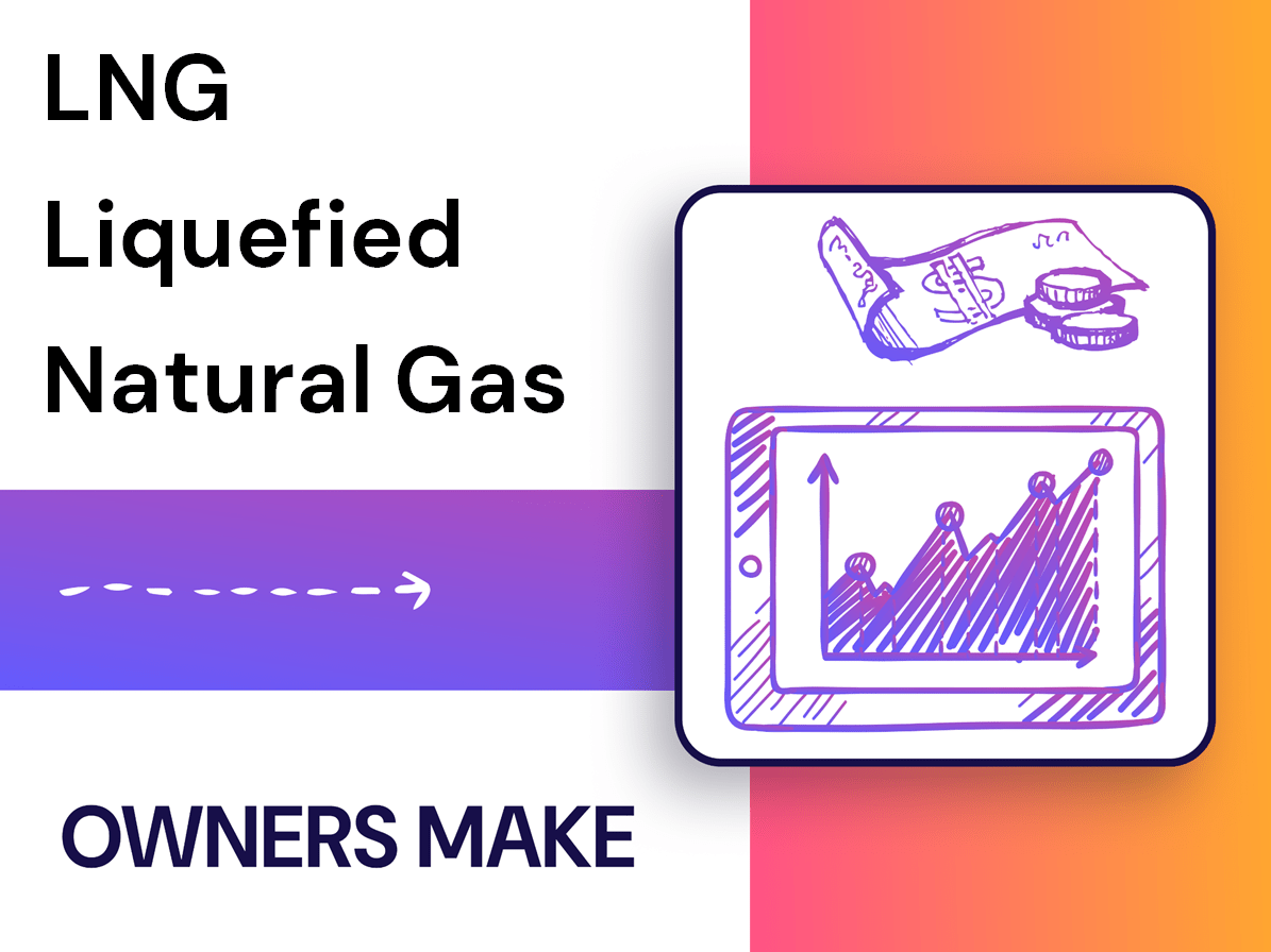 How Much Do Owners Make in LNG Liquefied Natural Gas Shipping and ...