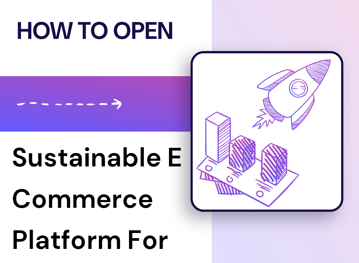 How Can You Open a Sustainable E-Commerce Platform for Reusable Products?