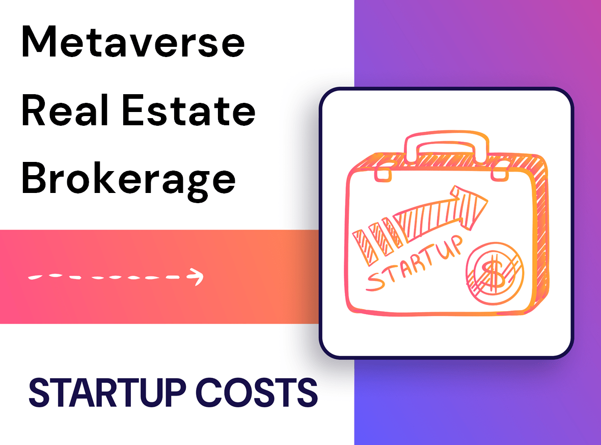 What Are the Startup Costs for a Metaverse Real Estate Brokerage?