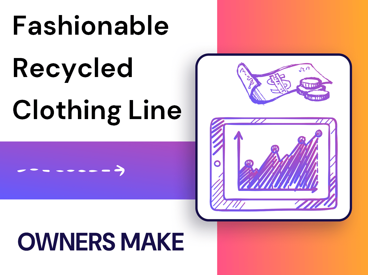 How Much Does the Owner of Fashionable Recycled Clothing Line Make?