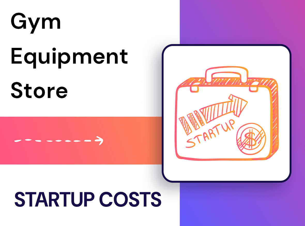 What Are the Startup Costs for a Gym Equipment Store?