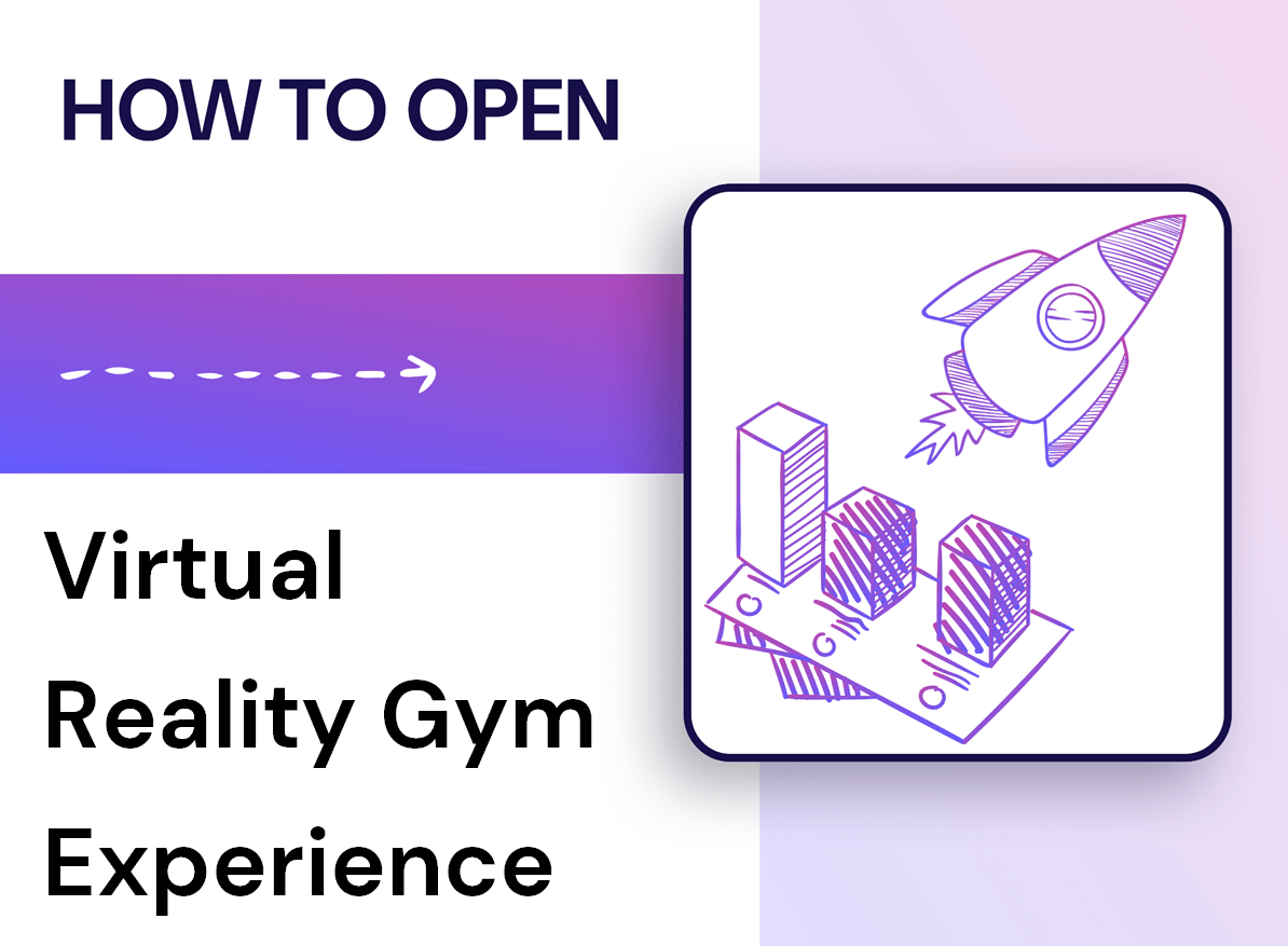 How Can You Open a Virtual Reality Gym Experience?