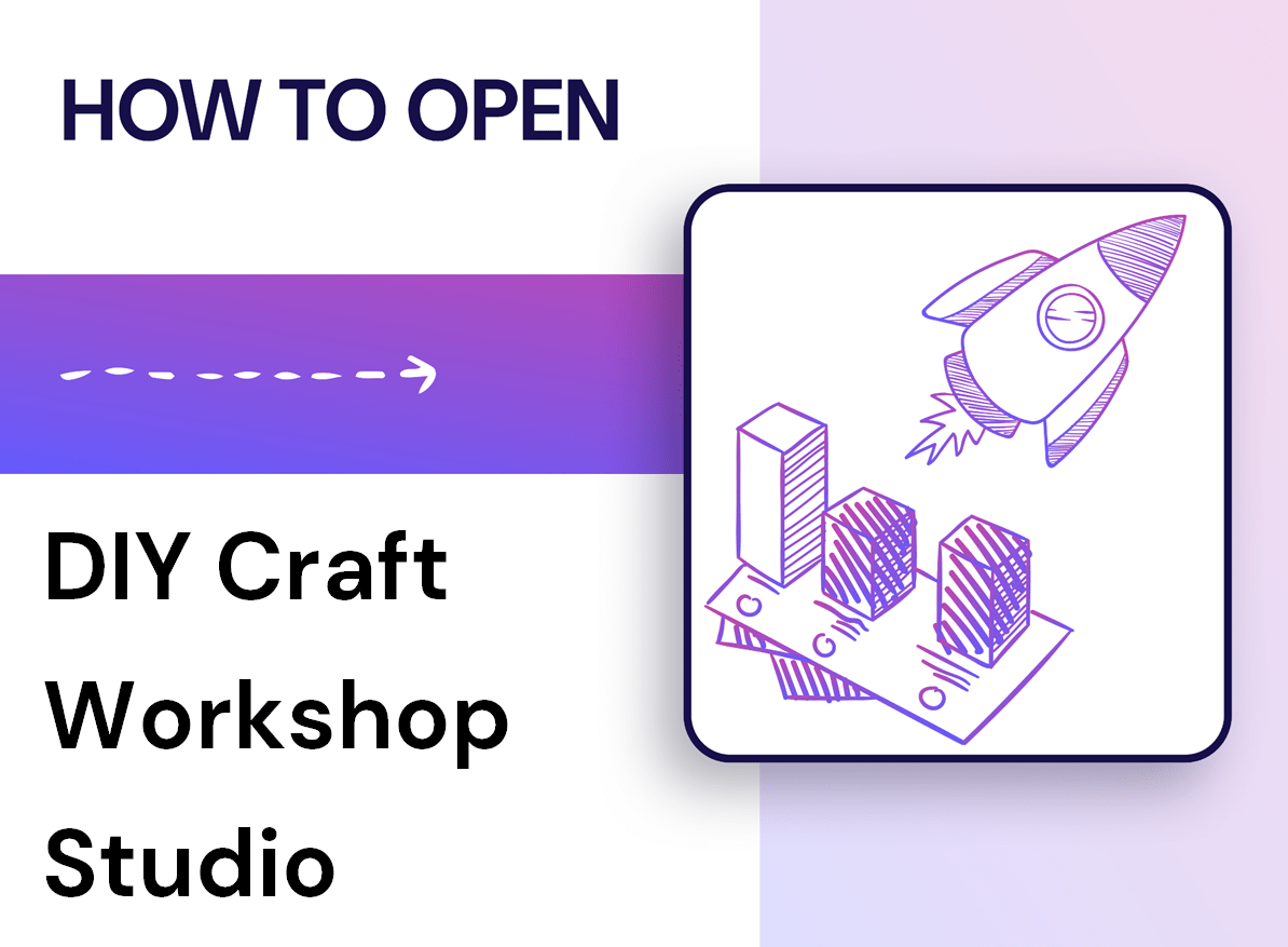 How Can You Open a DIY Craft Workshop Studio?