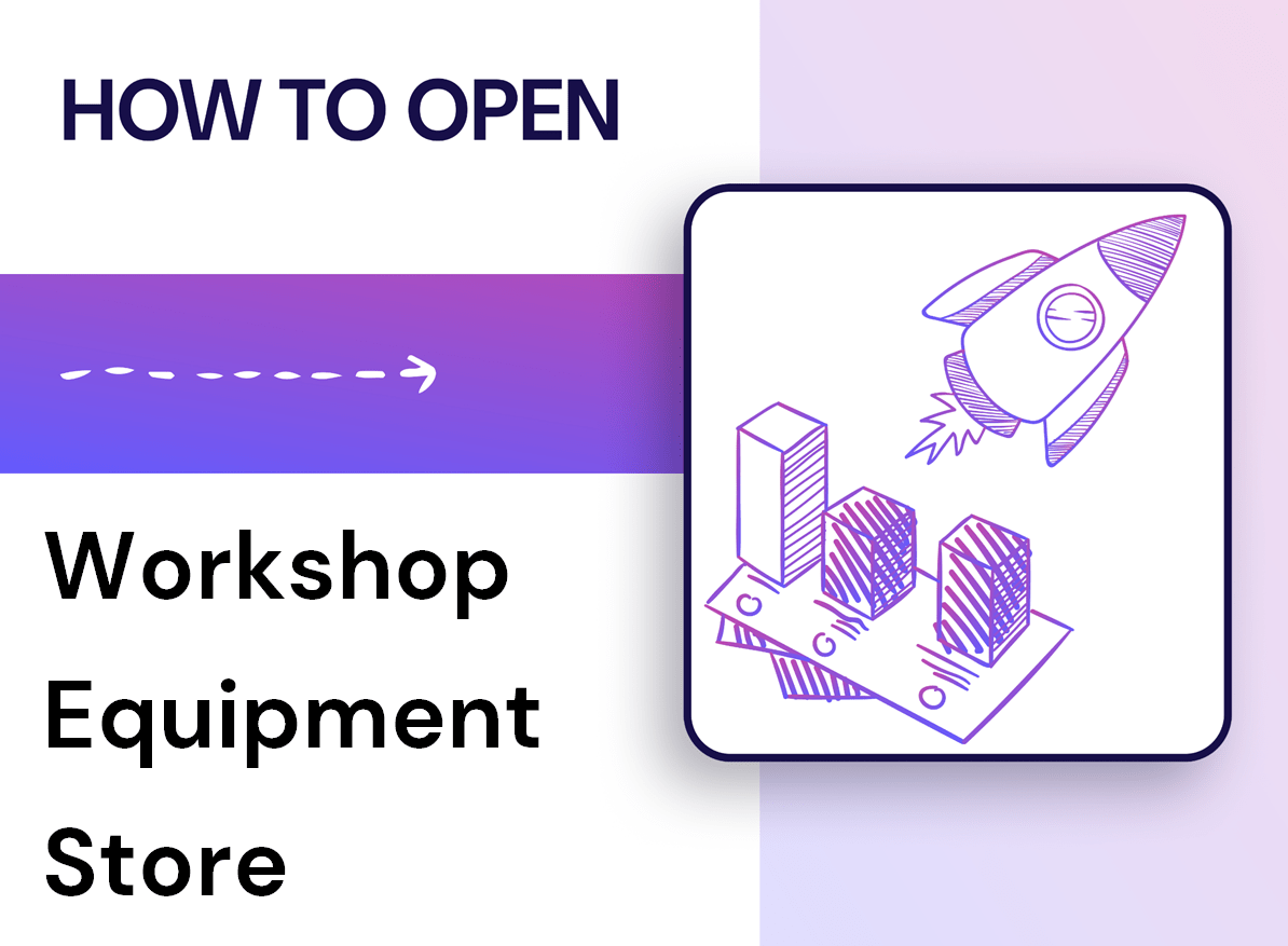 How to Open a Workshop Equipment Store Successfully?