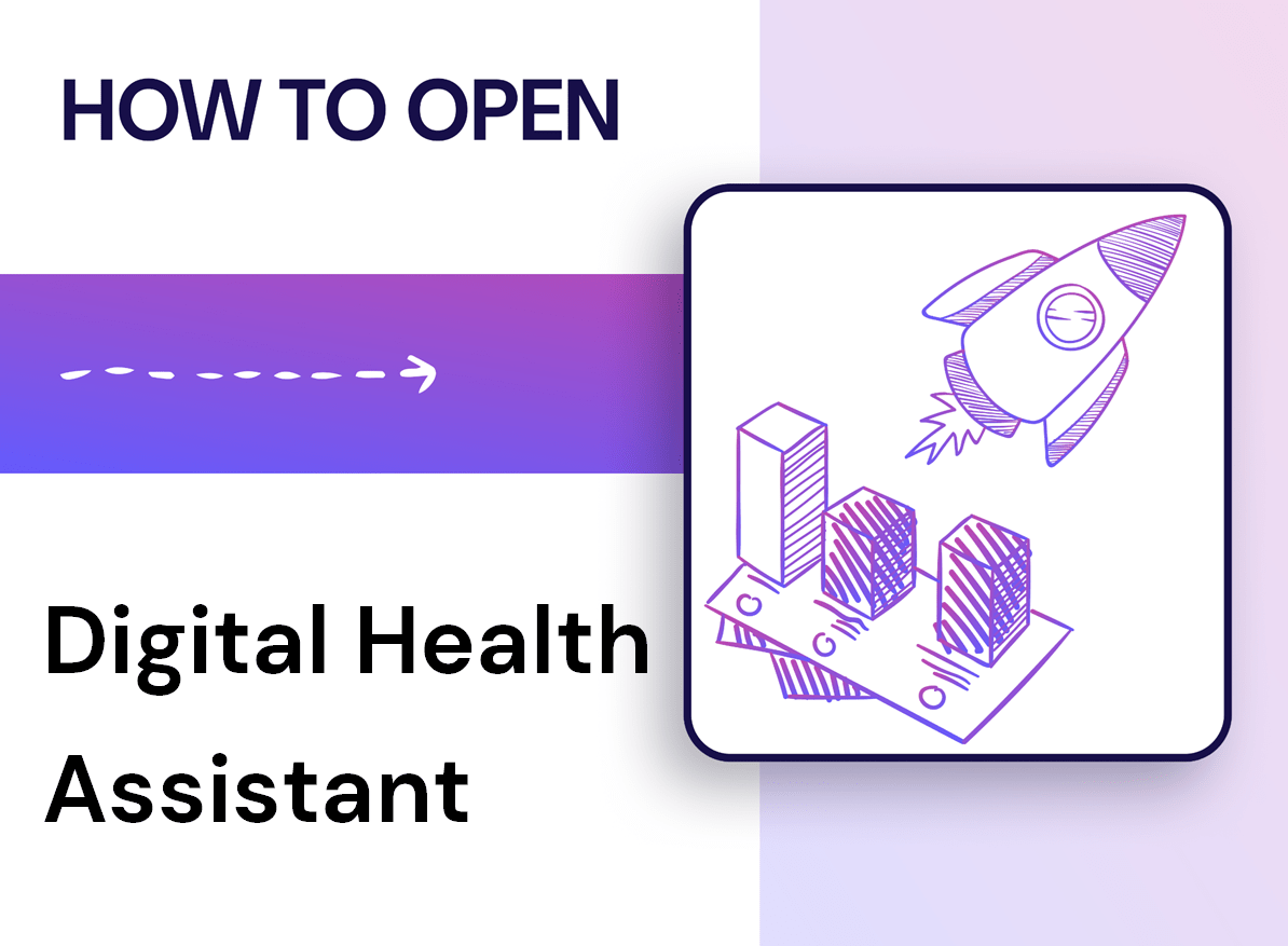 How Do You Open a Digital Health Assistant?