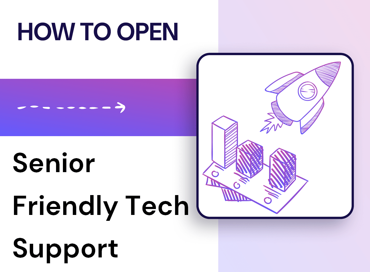 How Can You Open a Senior-Friendly Tech Support Service?