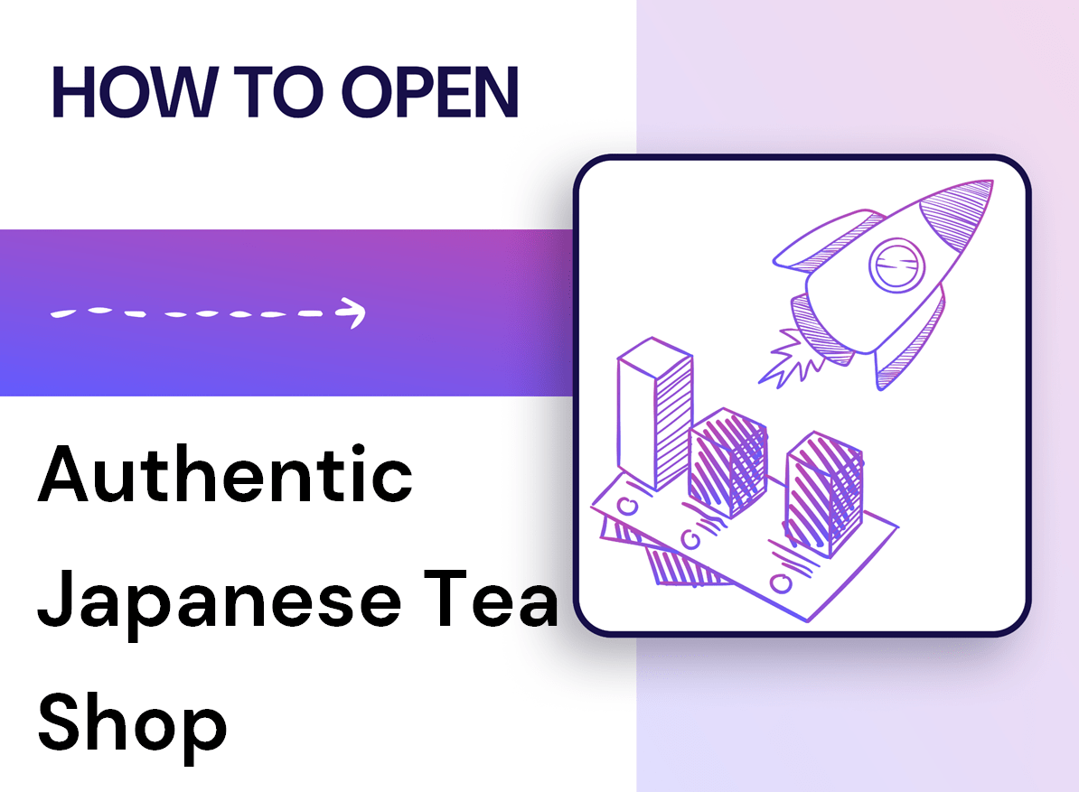 How Can You Open an Authentic Japanese Tea Shop?