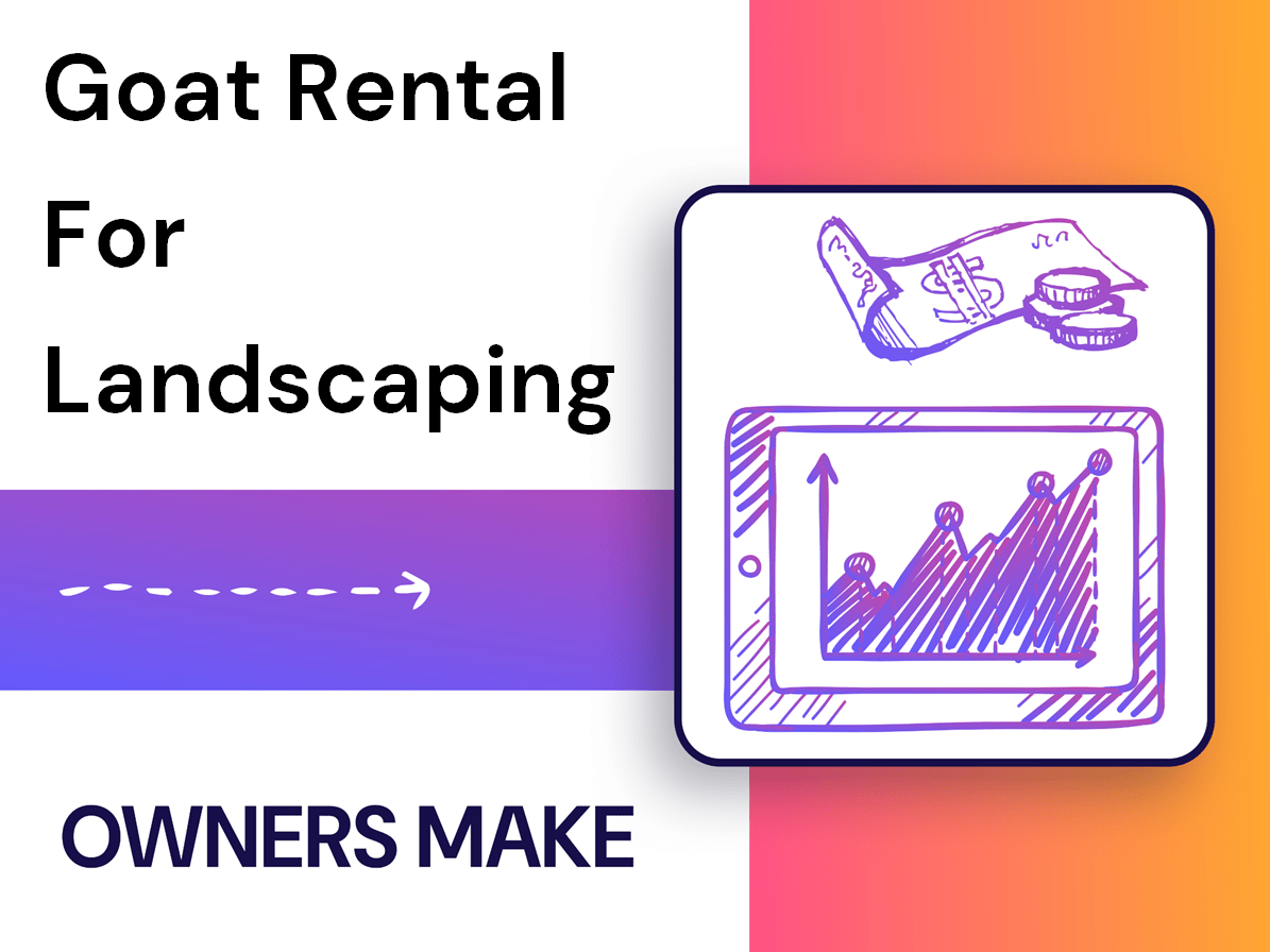How Much Does an Owner Make from Goat Rental for Landscaping?