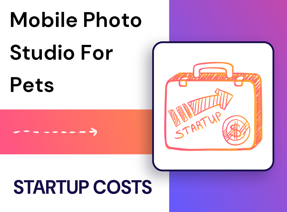 What Are the Startup Costs for a Mobile Photo Studio for Pets?