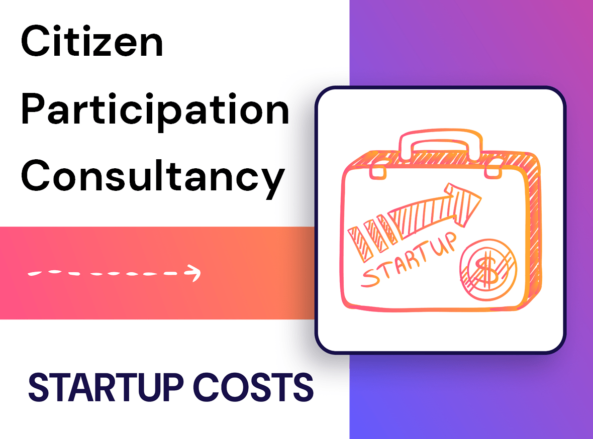 What Are the Startup Costs for a Citizen Participation Consultancy?