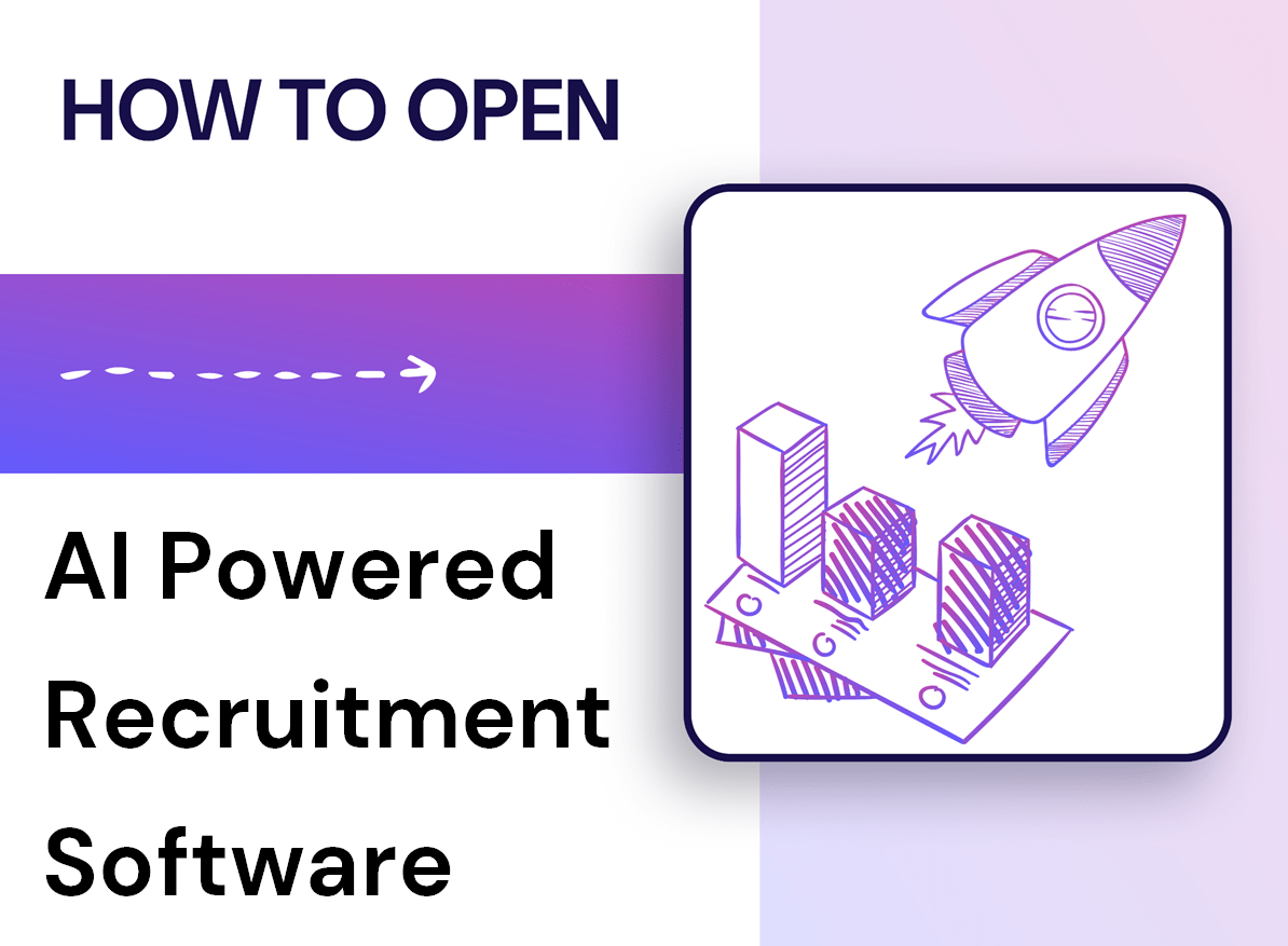 How Can You Open AI-Powered Recruitment Software?