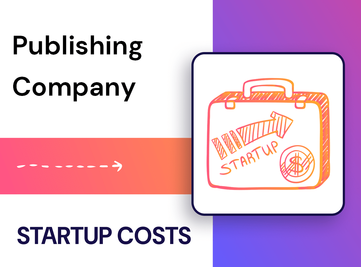 What Are the Key Startup Costs for a Publishing Company?