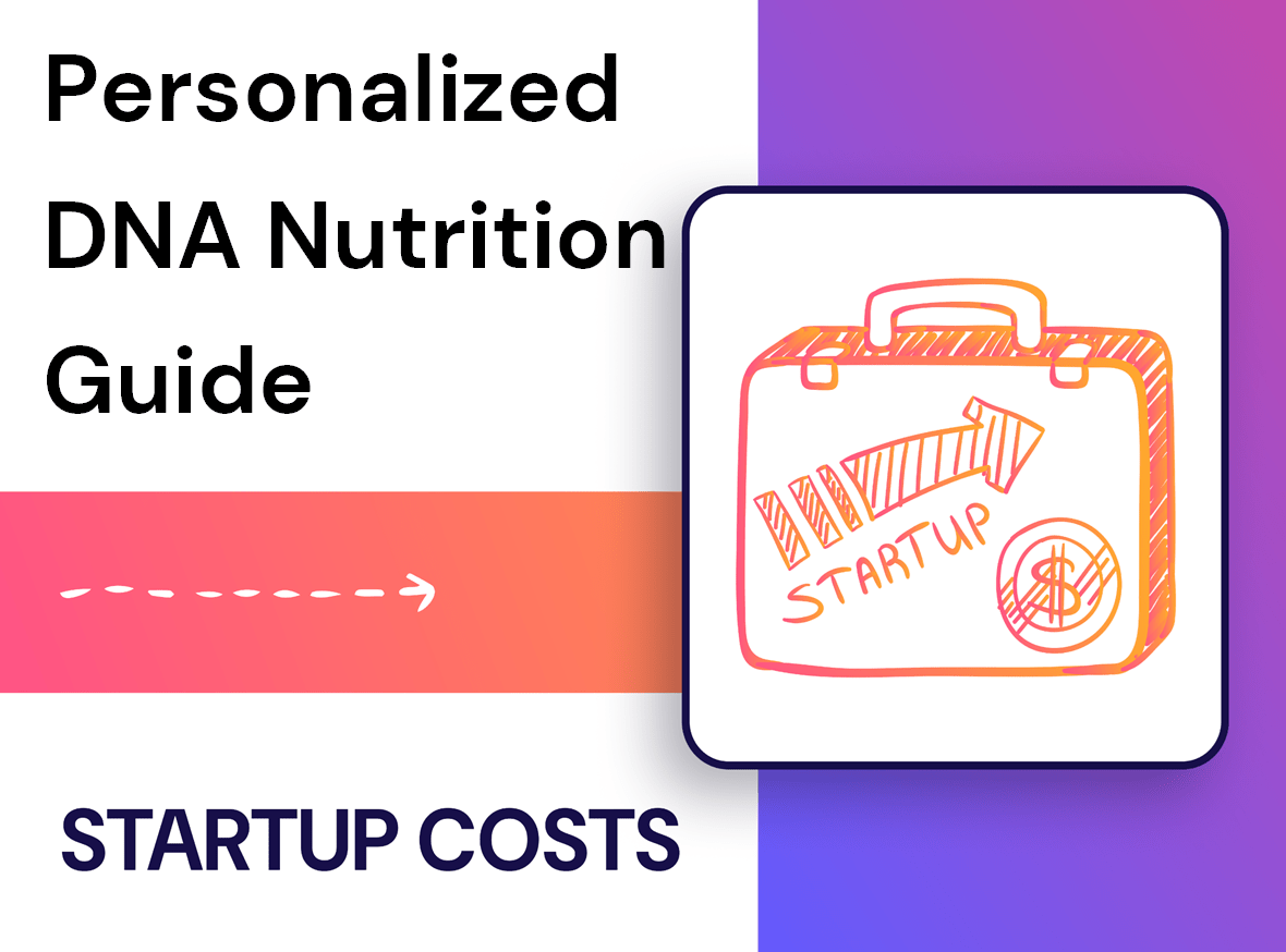 What Are the Startup Costs for a Personalized DNA Nutrition Guide?