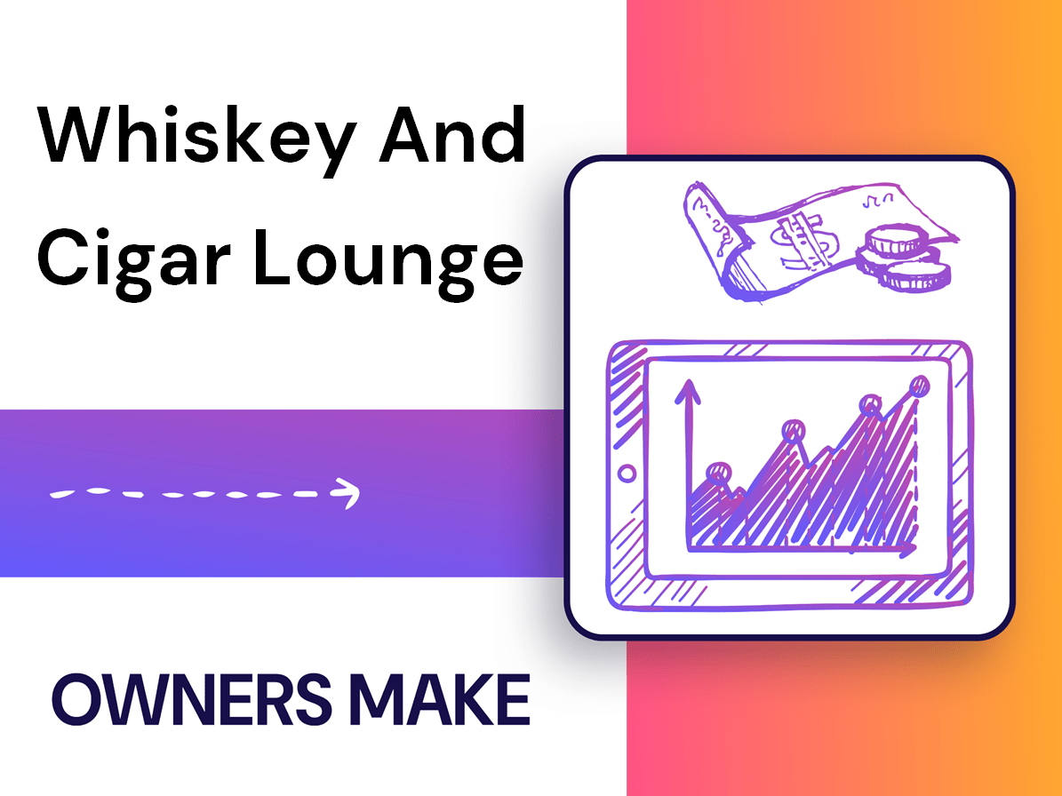 How Much Does the Owner Make at Whiskey and Cigar Lounge?