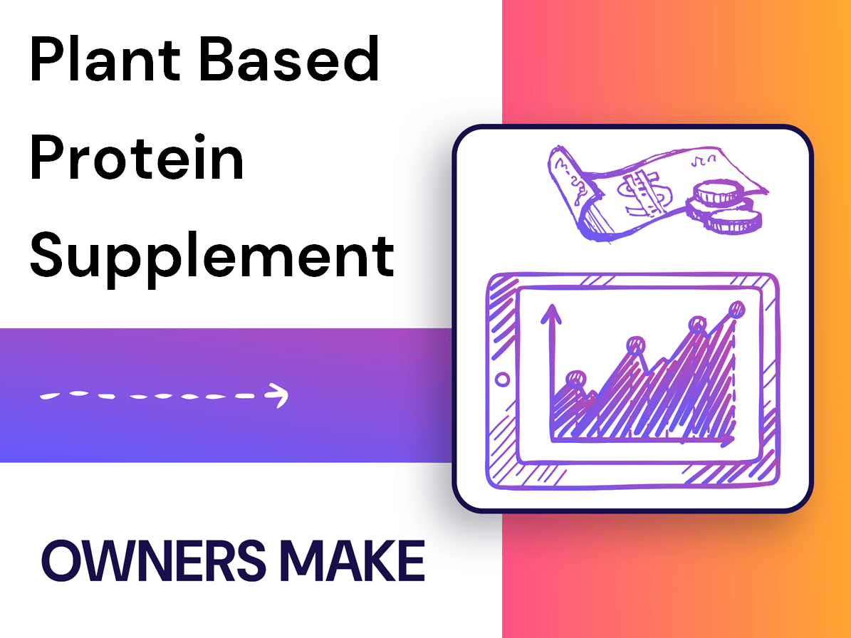 How Much Does an Owner Make in Plant-Based Protein Supplement Production?