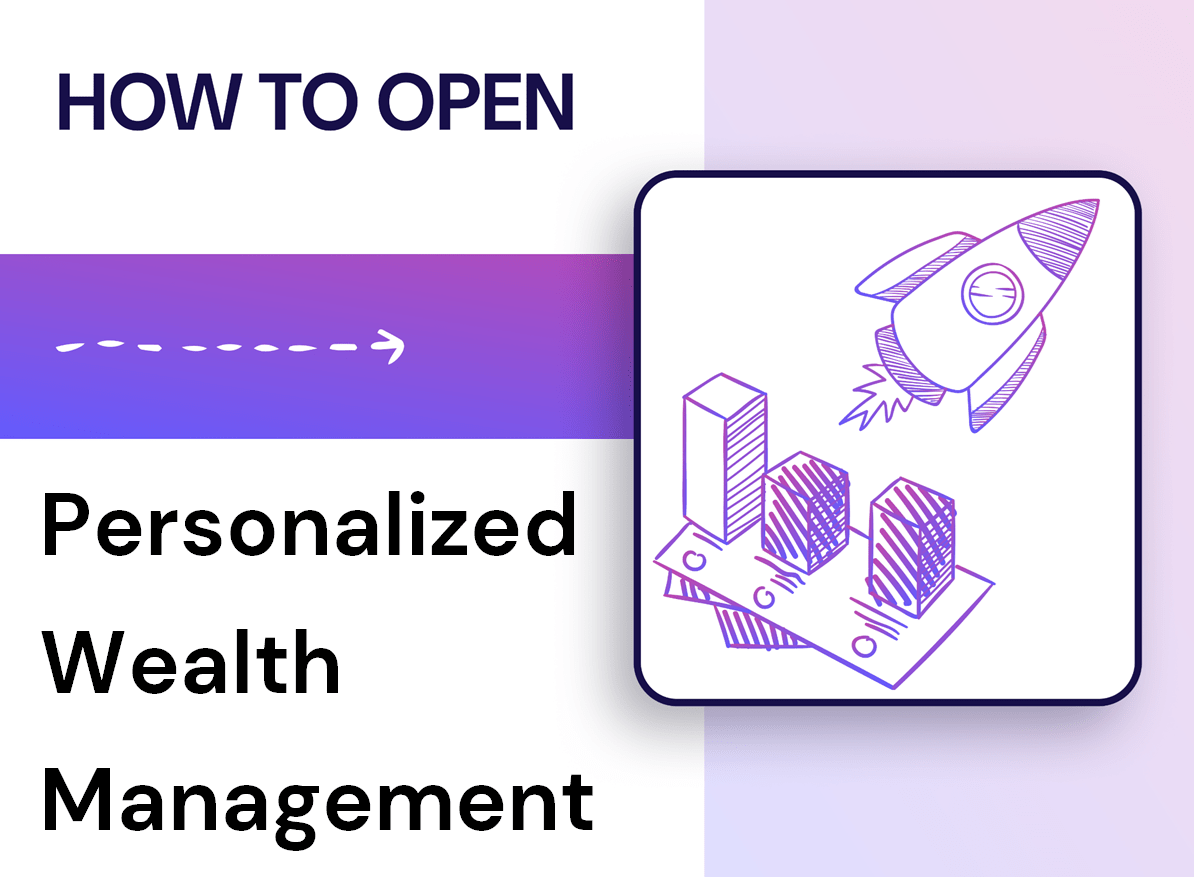 How Can You Open Personalized Wealth Management Advice?