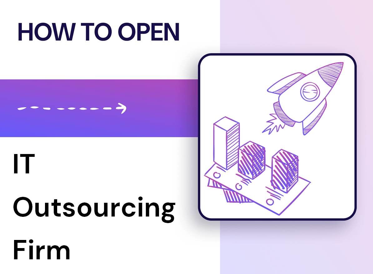 How to Successfully Open an IT Outsourcing Firm?