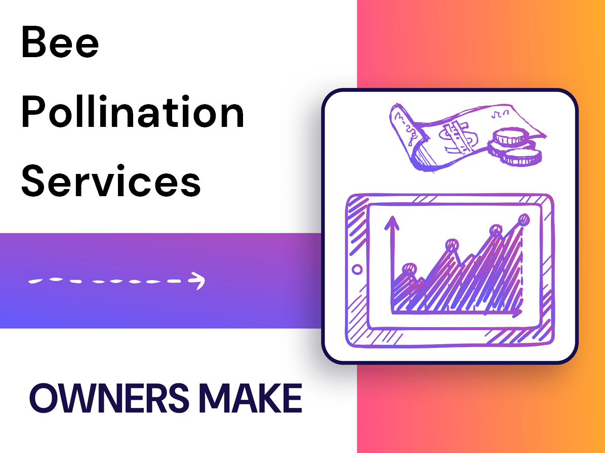 How Much Does an Owner Make with Bee Pollination Services?