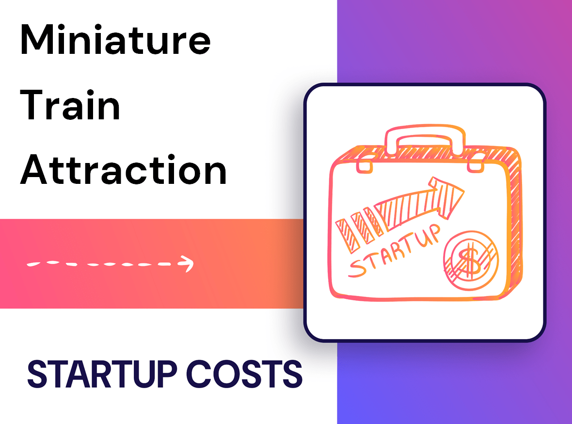 What Are the Startup Costs for a Miniature Train Attraction?