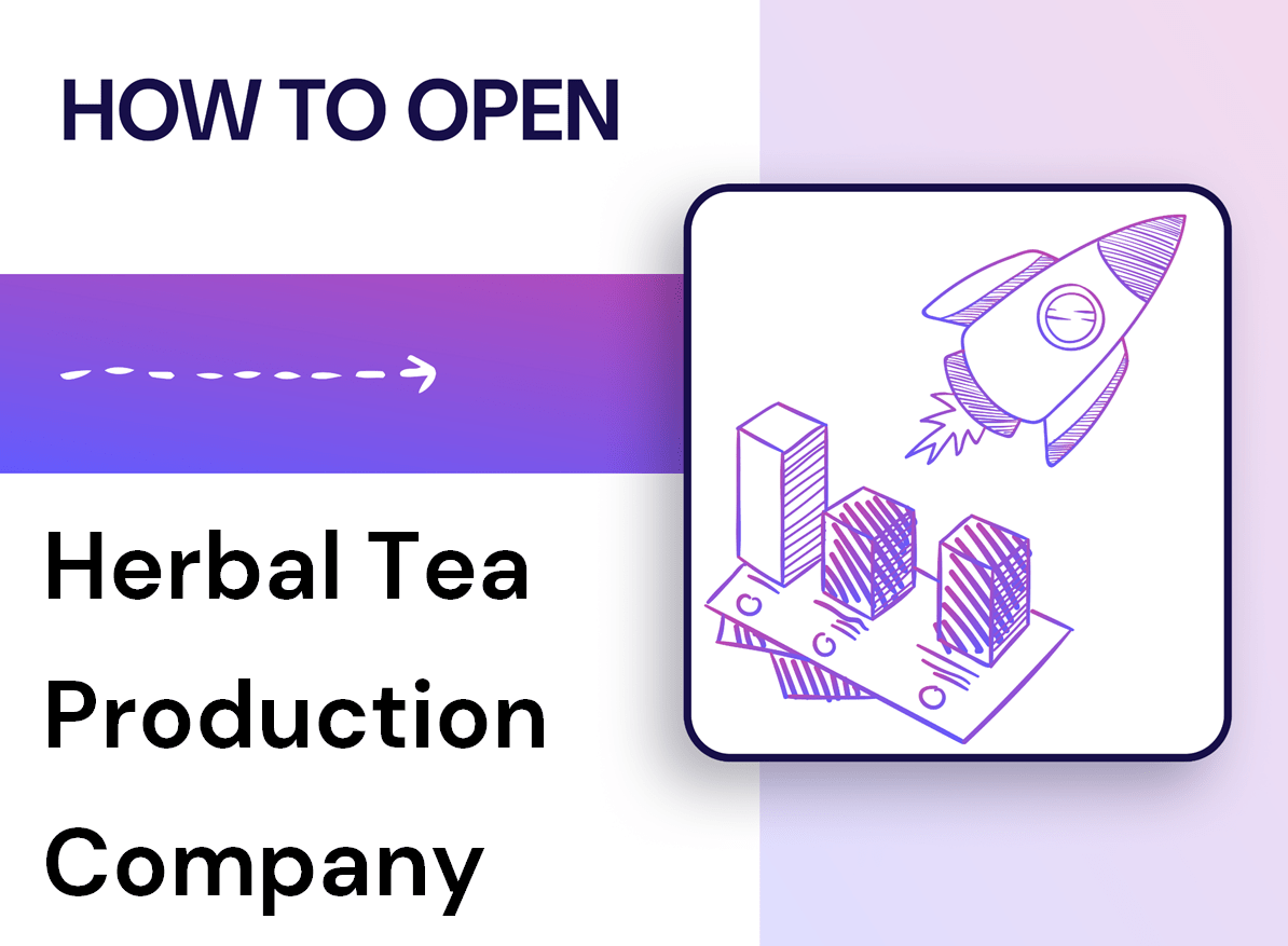 How Can You Start an Herbal Tea Production Company?