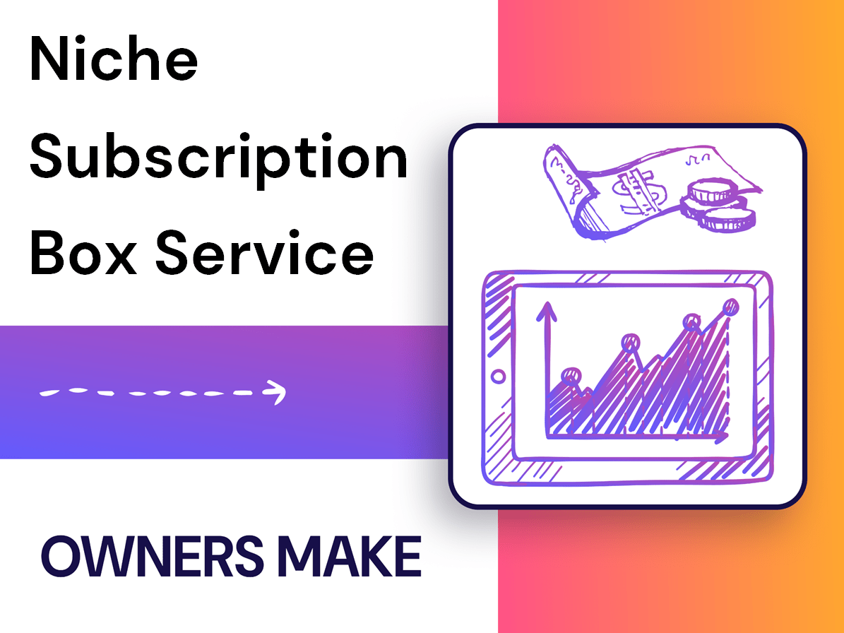 How Much Does an Owner Make in a Niche Subscription Box Service?