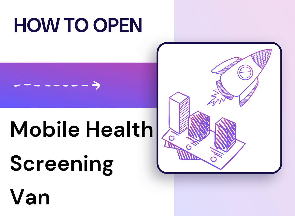 How to Open a Mobile Health Screening Van?