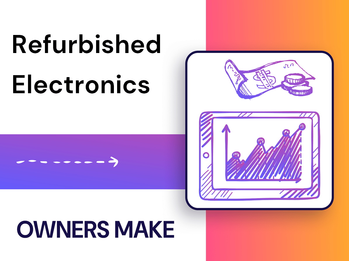 How Much Do Owners Make from Refurbished Electronics?
