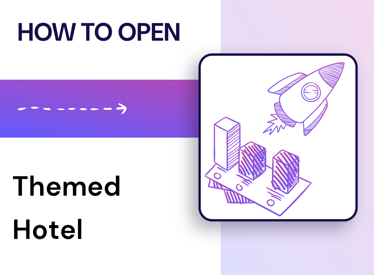 How to Open a Themed Hotel Successfully?