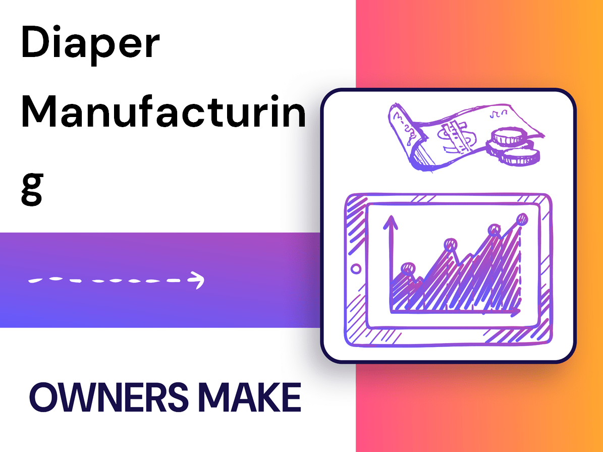 How Much Do Owners Make in Diaper Manufacturing?