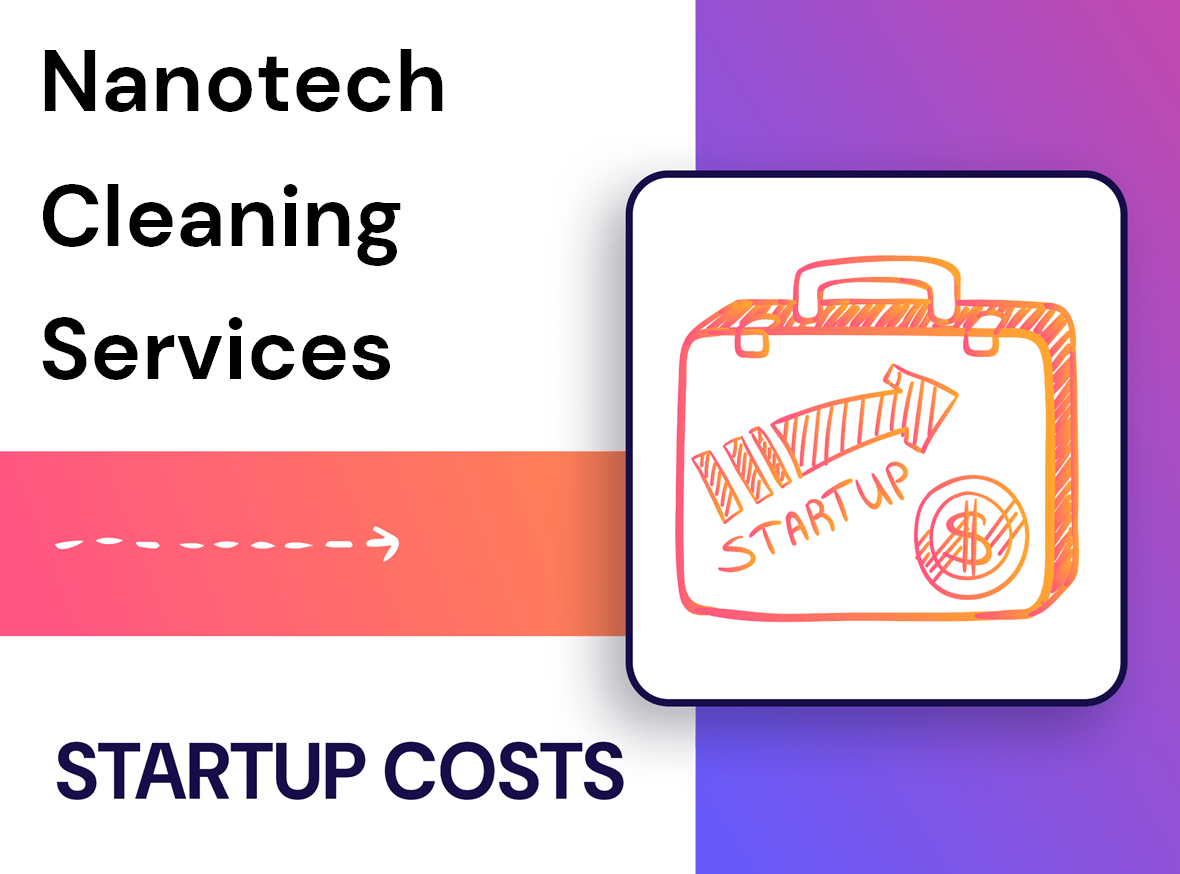 What Are the Startup Costs for Nanotech Cleaning Services?