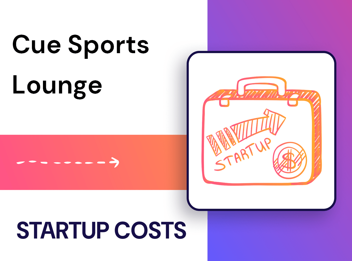 What Are the Startup Costs for a Cue Sports Lounge?