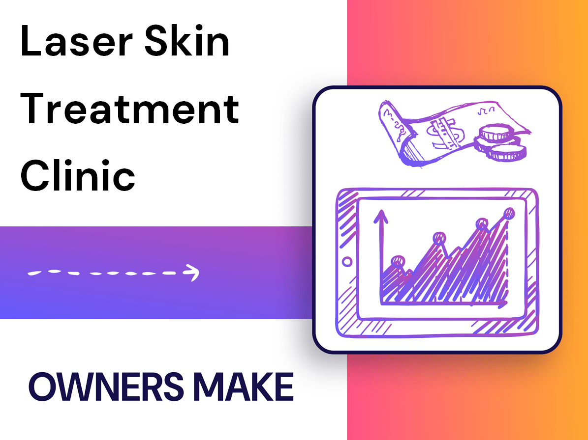 How Much Does an Owner Make at a Laser Skin Treatment Clinic?