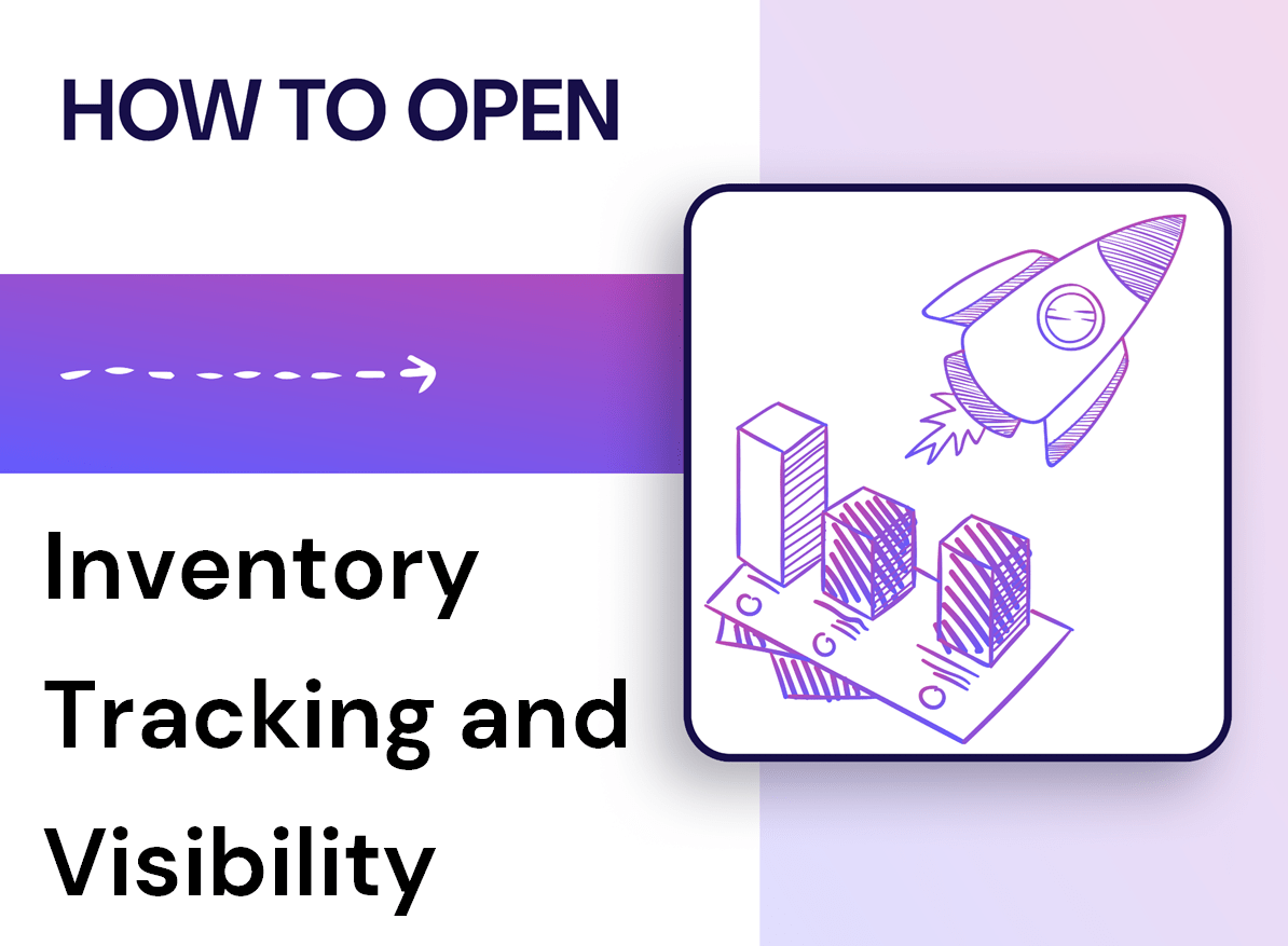 How Can You Open Inventory Tracking and Visibility Solutions?