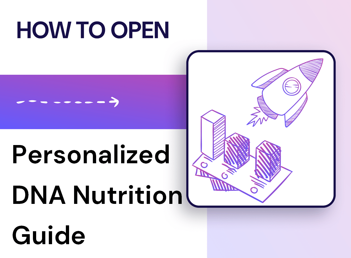 How Can You Open Your Personalized DNA Nutrition Guide?