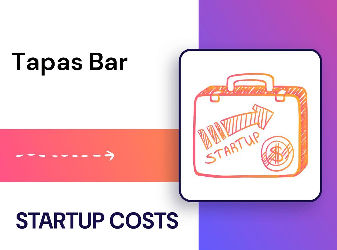 What Are the Startup Costs for Opening a Tapas Bar?