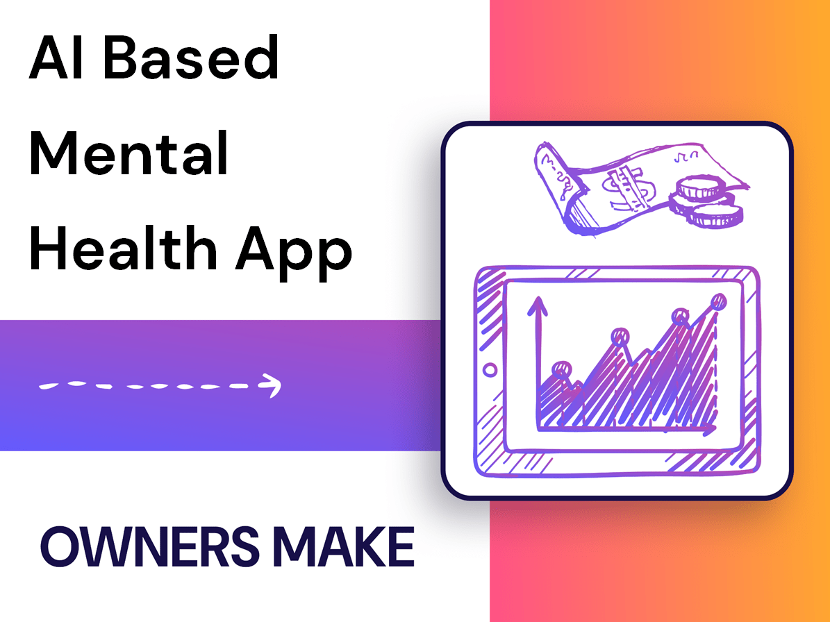 How Much Does the Owner of an AI-Based Mental Health App Make?