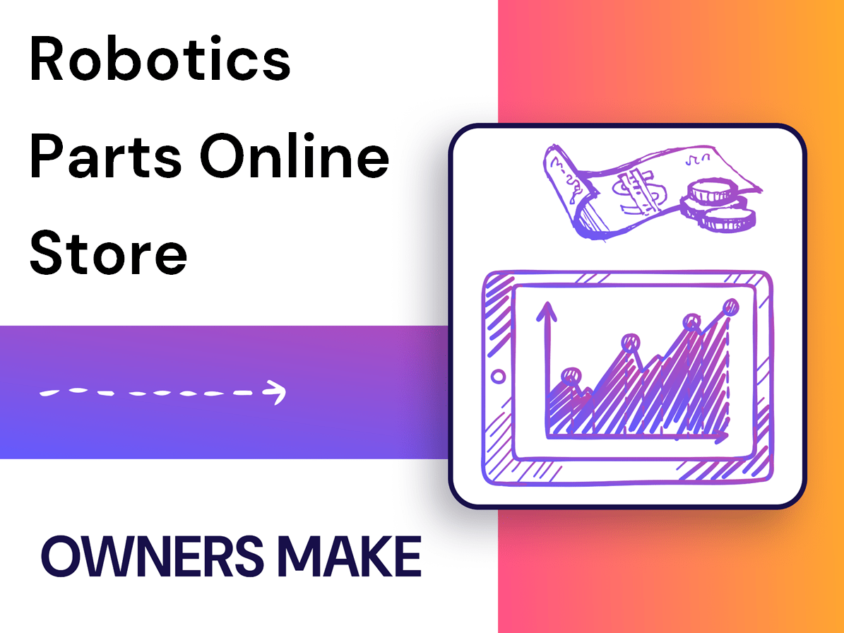 How Much Does an Owner Make at Robotics Parts Online Store?
