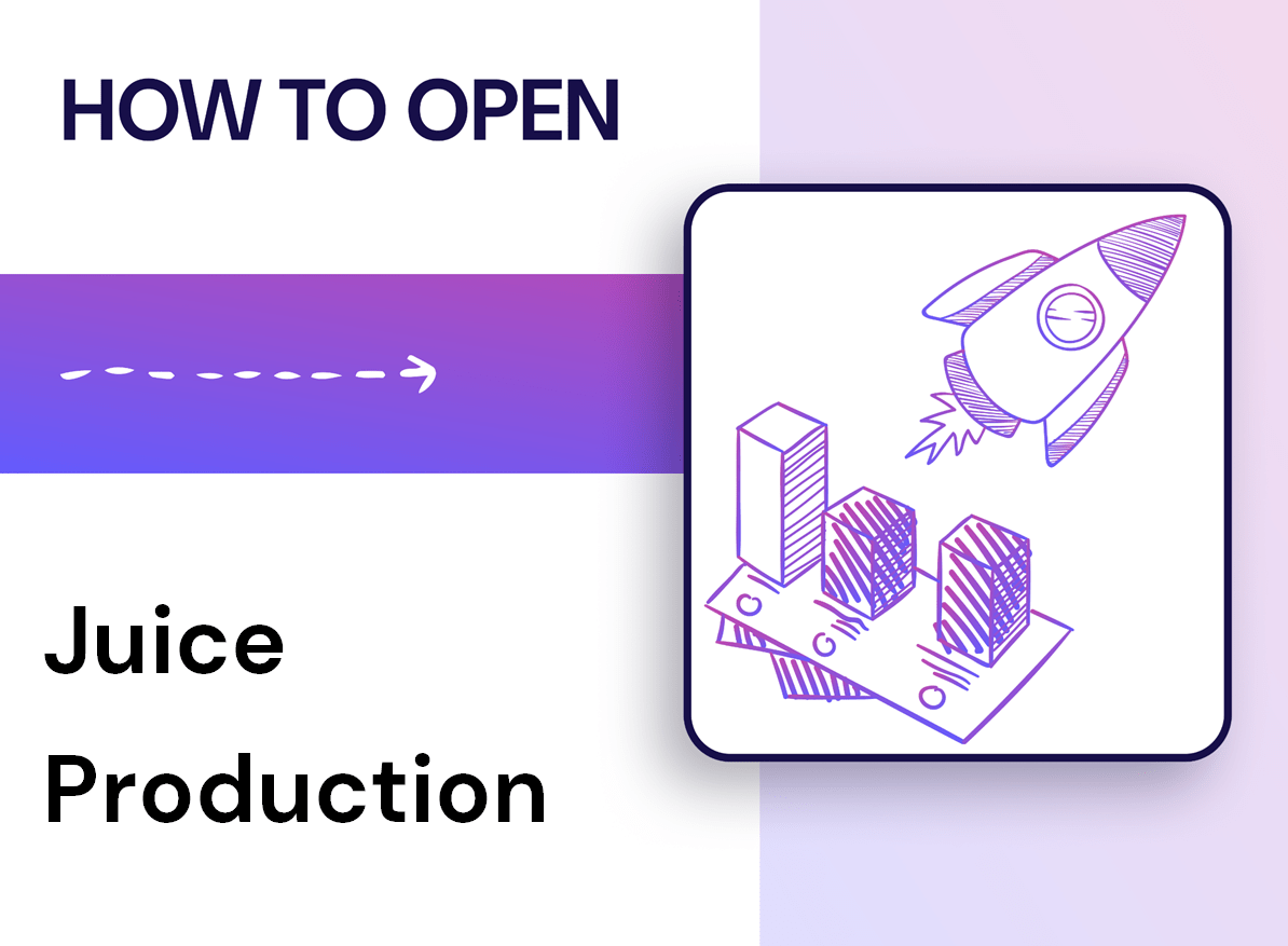 How to Open a Juice Production Business?
