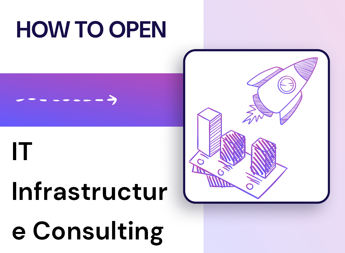 How Can You Successfully Open IT Infrastructure Consulting Services?