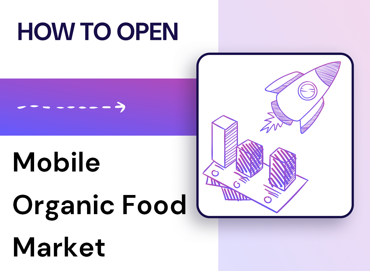 How Can You Successfully Open a Mobile Organic Food Market?
