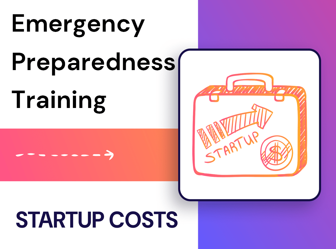 What Are the Startup Costs for Emergency Preparedness Training Courses?