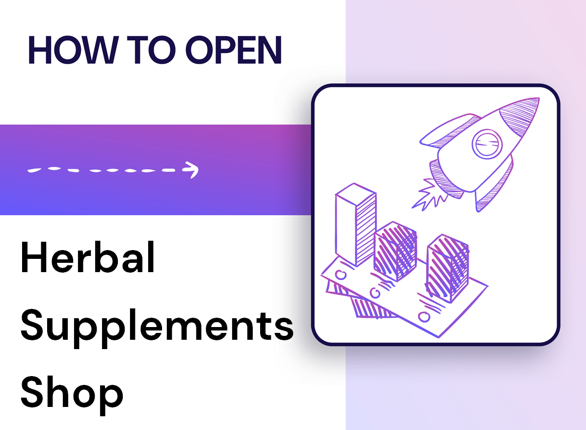 How to Open an Herbal Supplements Shop Successfully?