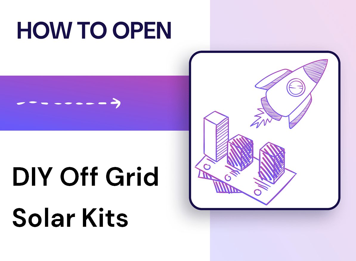 How to Open DIY Off-Grid Solar Kits?